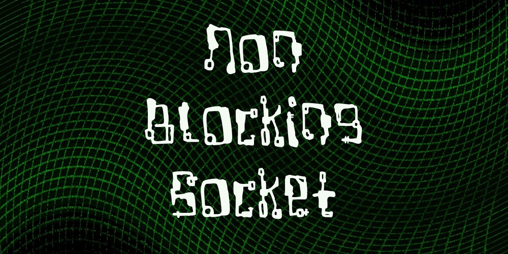 Download Non Blocking Socket font | fontsme.com